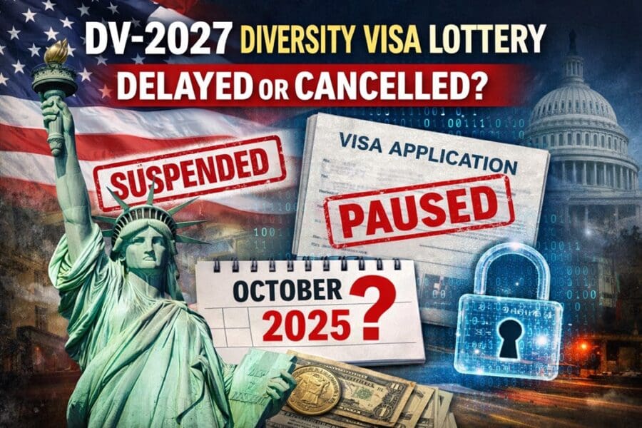 DV-2027 Diversity Visa Lottery Delayed or Cancelled? Update