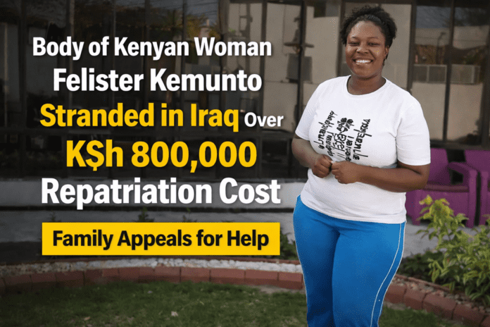 Body of Kenyan Woman Felister Kemunto Stranded in Iraq