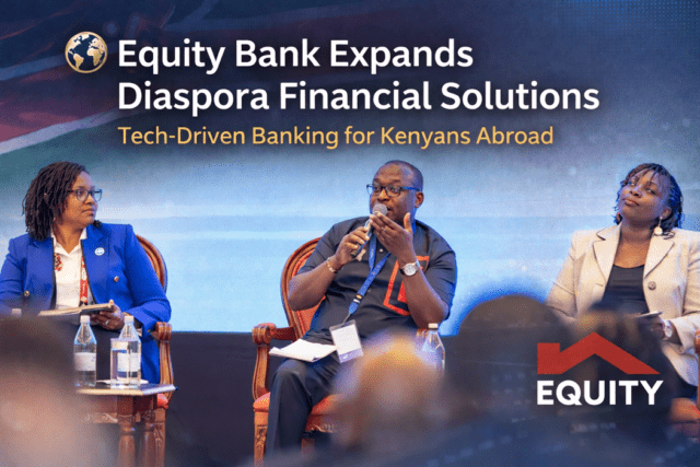 Equity Unveils Tailored Financial Solutions For Kenyans Abroad